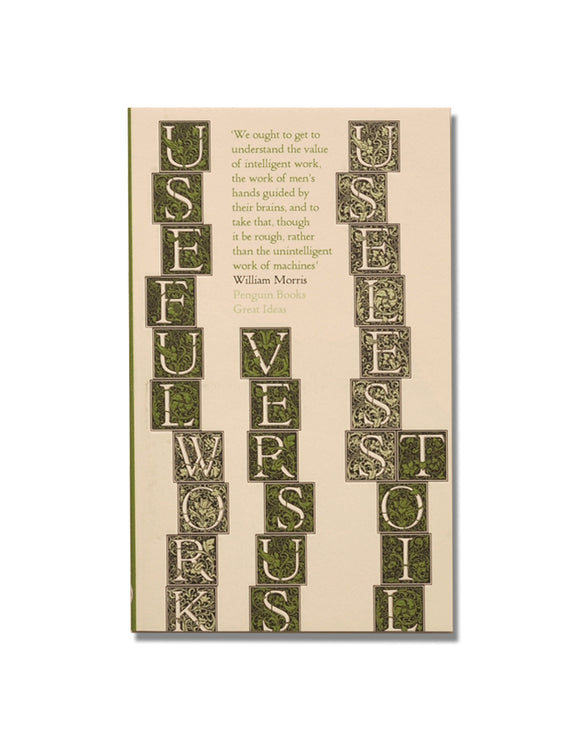 Useful Work Versus Useless Toil - William Morris – William Morris ...